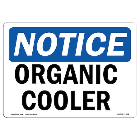 Signmission Safety Sign, OSHA Notice, 12" Height, Aluminum, Organic ...