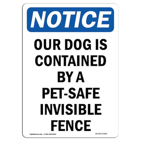 Signmission Safety Sign, OSHA Notice, 24" Height, Our Dog Is Contained ...