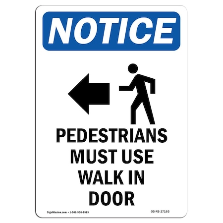 Signmission OSHA Notice Sign, Pedestrians Must Use With Symbol, 14in X ...