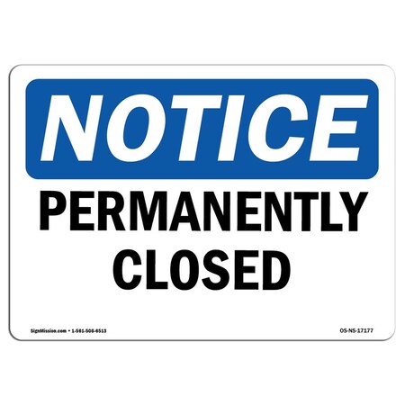Signmission Safety Sign, OSHA Notice, 10" Height, Permanently Closed ...