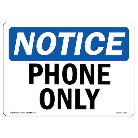 Signmission Safety Sign, OSHA Notice, 12" Height, Phone Only Sign ...