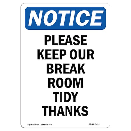 Signmission Safety Sign, OSHA Notice, 18" Height, Please Keep Our Break ...