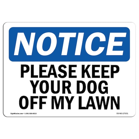 Signmission Safety Sign, OSHA Notice, 12" Height, Please Keep Your Dog ...