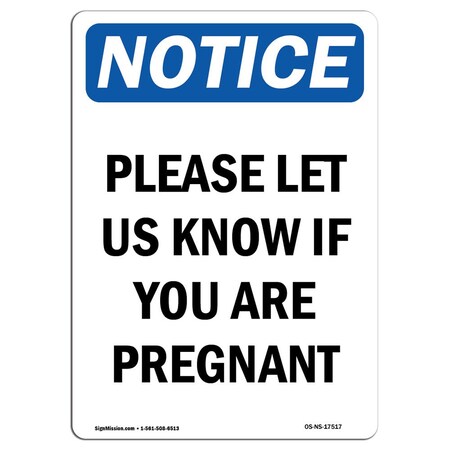 Signmission OSHA Notice Sign, Please Let Us Know If You Are Pregnant ...