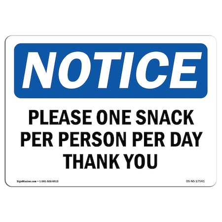 Signmission Safety Sign, OSHA Notice, 7" Height, Please One Snack Per ...