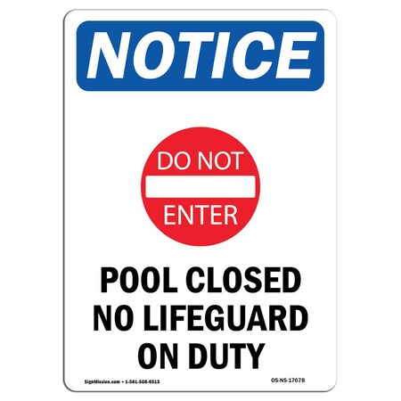 Signmission Safety Sign, OSHA Notice, 18" Height, Pool Closed No ...