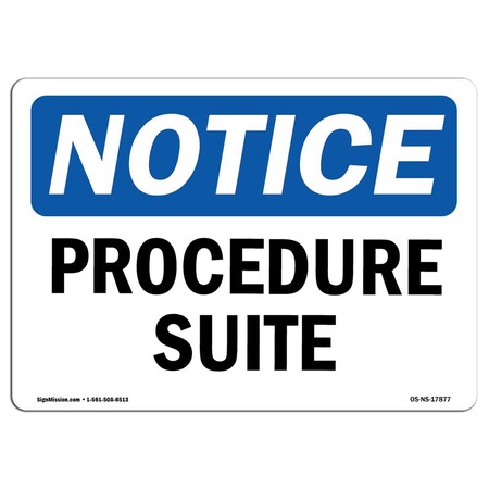 Signmission Safety Sign, OSHA Notice, 7" Height, Procedure Suite Sign ...