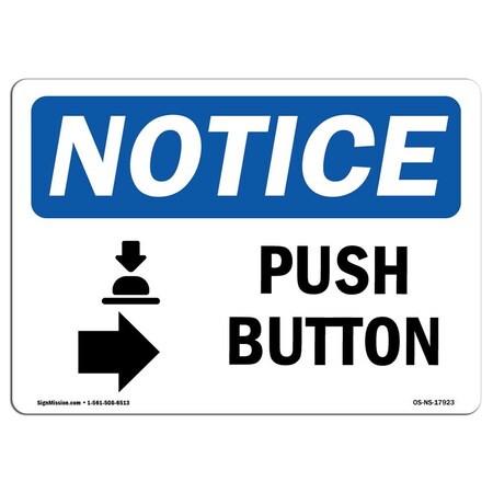 Signmission Safety Sign, OSHA Notice, 18" Height, Push Button (Right ...