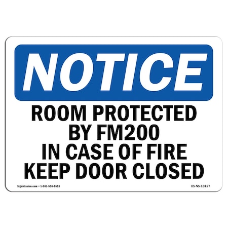 Signmission OSHA Sign, Room Protected By Fm200 In Case Of Fire, 14in X ...
