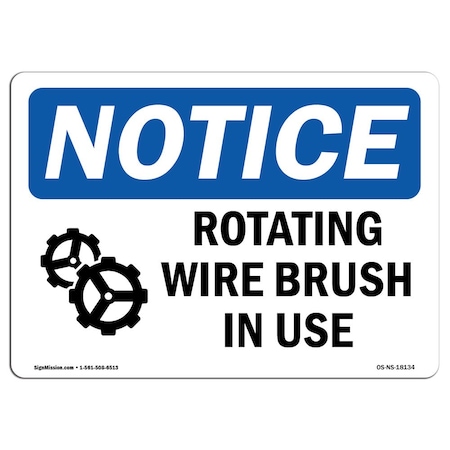 Signmission Safety Sign, OSHA Notice, 18" Height, Rotating Wire Brush ...
