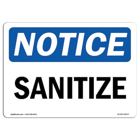 Signmission Safety Sign, OSHA Notice, 10" Height, Aluminum, Sanitize ...