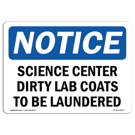 Signmission Safety Sign, OSHA Notice, 18" Height, Science Center Dirty ...