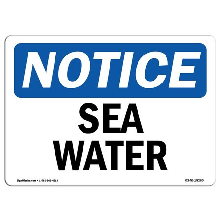 Signmission Safety Sign, OSHA Notice, 12" Height, Aluminum, Sea Water ...