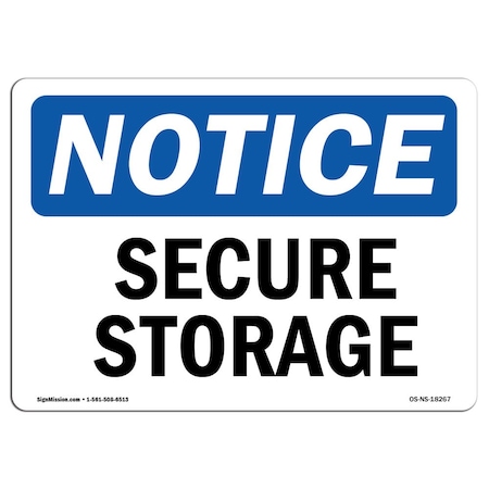 Signmission Safety Sign, OSHA Notice, 12" Height, Secure Storage Sign ...