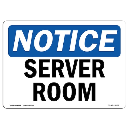 Signmission Safety Sign, OSHA Notice, 10" Height, Aluminum, Server Room ...