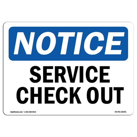 Signmission Safety Sign, OSHA Notice, 18" Height, Service Check Out ...