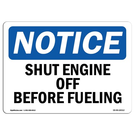 Signmission Safety Sign, OSHA Notice, 7" Height, Shut Engine Off Before ...