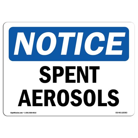 Signmission Safety Sign, OSHA Notice, 12" Height, Spent Aerosols Sign ...