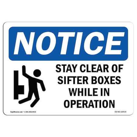 Signmission Safety Sign, OSHA Notice, 12" Height, Stay Clear Of Sifter ...