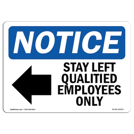 Signmission Safety Sign, OSHA Notice, 12" Height, Stay Left Qualified ...