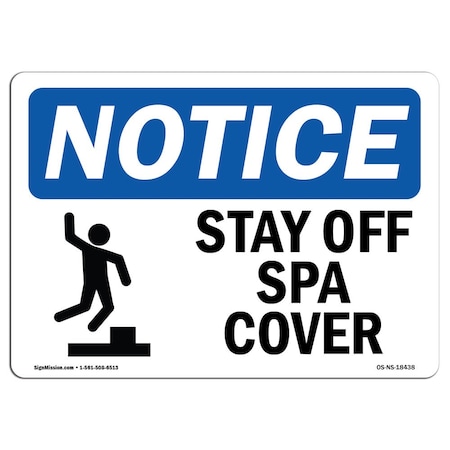 Signmission Safety Sign, OSHA Notice, 12" Height, Stay Off Spa Cover ...