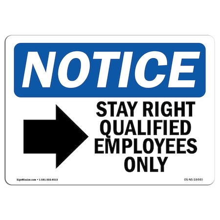 Signmission Safety Sign, OSHA Notice, 10" Height, Stay Right Qualified ...