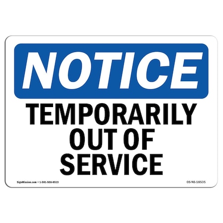 Signmission Safety Sign, OSHA Notice, 7" Height, Temporarily Out Of ...