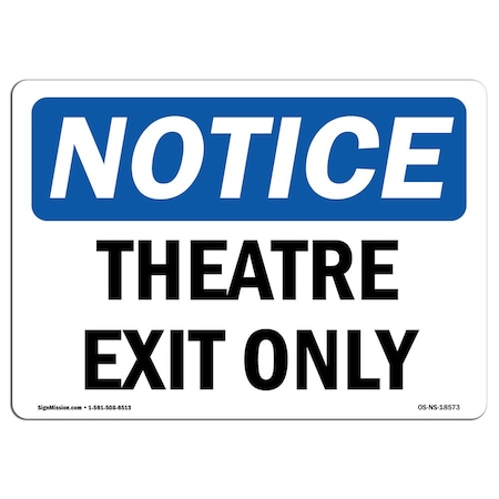 Signmission OSHA Notice Sign, Theatre Exit Only, 10in X 7in Decal, 7"W ...