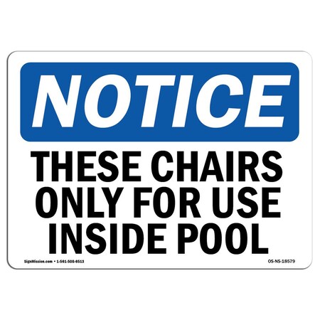 Signmission Safety Sign, OSHA Notice, 18" Height, These Chairs Only For ...