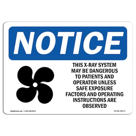 Signmission OSHA Sign, 18" H, Rigid Plastic, This X-Ray System May Be ...
