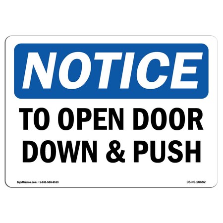 Signmission Safety Sign, OSHA Notice, 18" Height, To Open Door Down And ...