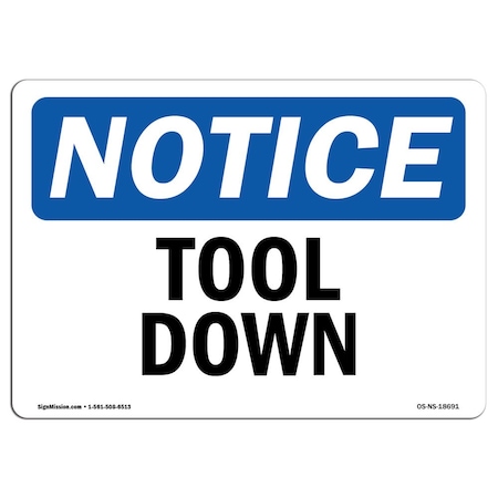 Signmission Safety Sign, OSHA Notice, 12" Height, Tool Down Sign ...