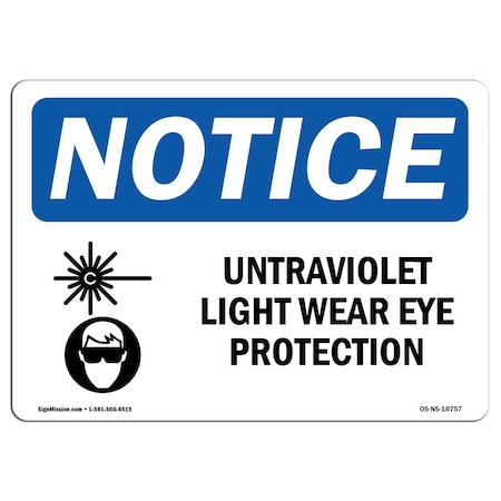 Signmission OSHA Sign, Ultraviolet Light Wear Eye Protection W/, 14in X ...