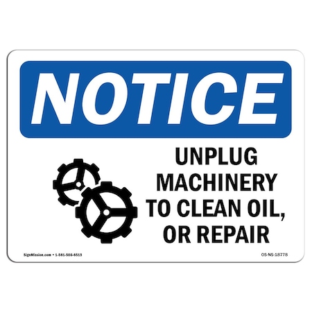 Signmission OSHA Sign, Unplug Machinery To Clean Oil With Symbol, 14in ...