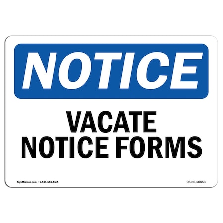 Signmission Safety Sign, OSHA Notice, 18" Height, Vacate Notice Forms ...