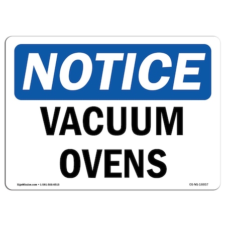 Signmission Safety Sign, OSHA Notice, 12" Height, Vacuum Ovens Sign ...