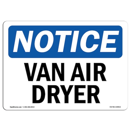 Signmission Safety Sign, OSHA Notice, 18" Height, Rigid Plastic, Van ...