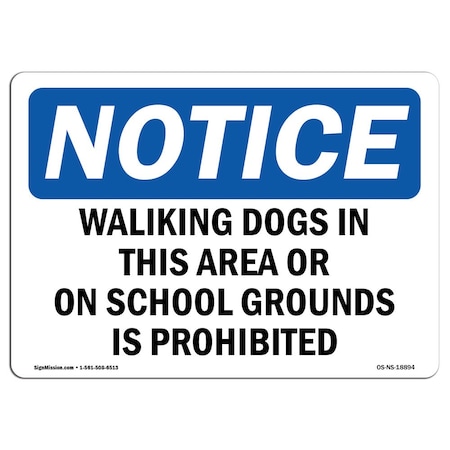 Signmission Safety Sign, OSHA Notice, 18" Height, Walking Dogs In This ...