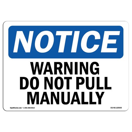 Signmission Safety Sign, OSHA Notice, 7" Height, Warning Do Not Pull ...