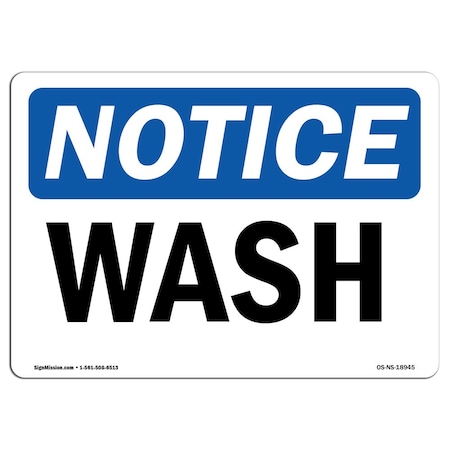 Signmission Safety Sign, OSHA Notice, 12" Height, Wash Sign, Landscape ...