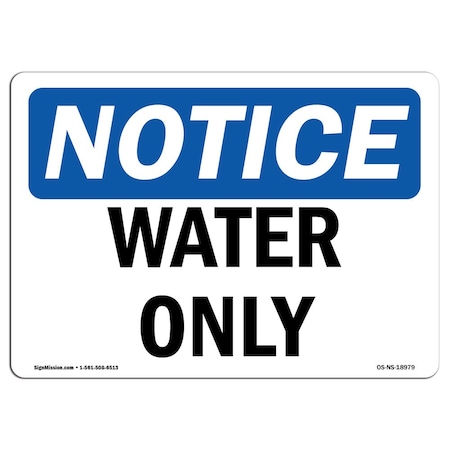 Signmission Safety Sign, OSHA Notice, 7" Height, Water Only Sign ...