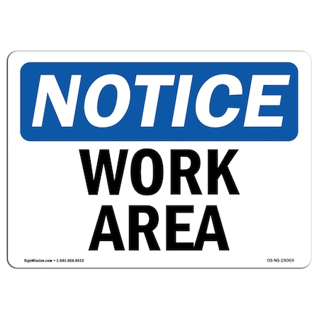Signmission Safety Sign, OSHA Notice, 10" Height, Aluminum, Work Area ...
