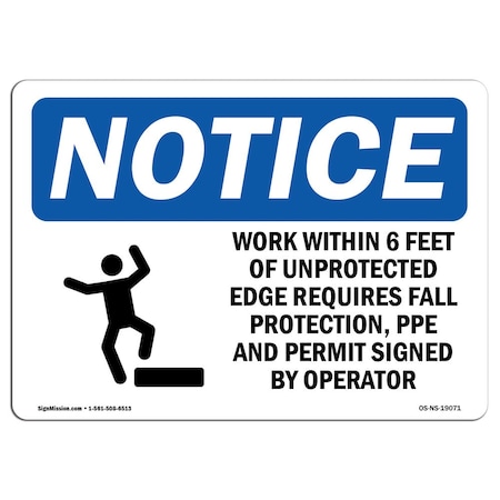 Signmission Safety Sign, OSHA Notice, 7" Height, Work Within 6 Feet Of ...