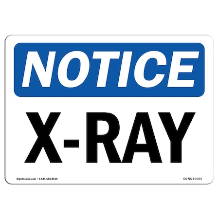 Signmission OSHA Notice Sign, X-Ray, 14in X 10in Aluminum, 14" W, 10" H ...