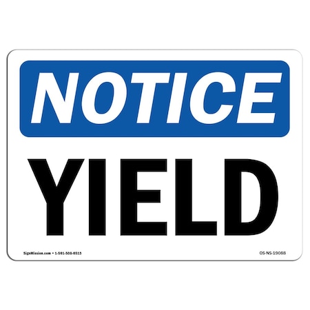Signmission Safety Sign, OSHA Notice, 12" Height, Rigid Plastic, Yield ...