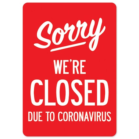 Signmission Public Safety Sign, Sorry Were Closed Due To Coronavirus ...