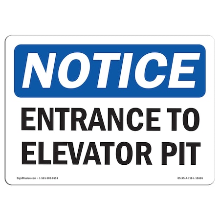 Signmission Safety Sign, OSHA Notice, 18" Height, NOTICE Entrance To ...