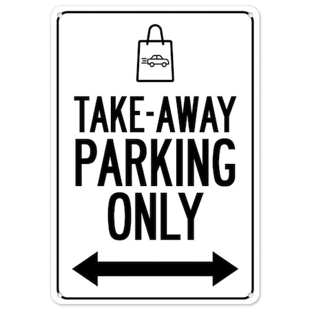 Signmission Public Safety Sign, Take-away Parking Only, 10in X 7in ...