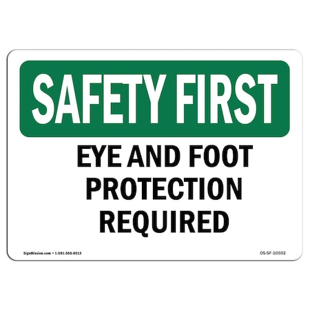Signmission OSHA SAFETY FIRST Sign, Eye And Foot Protection Required ...