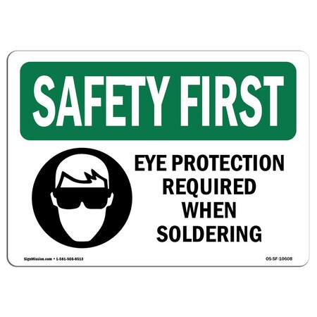 Signmission OSHA Sign, Eye Protection Required When Soldering, 10in X ...